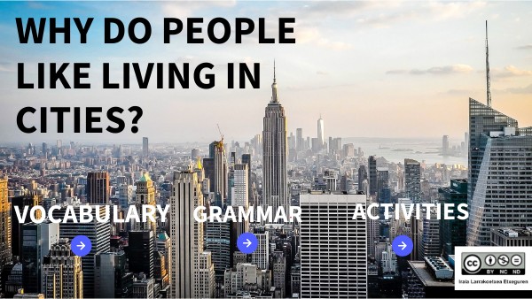 WHY DO PEOPLE LIKE LIVING IN CITIES?