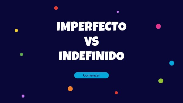 Imperfecto vs Indefinido | Genially