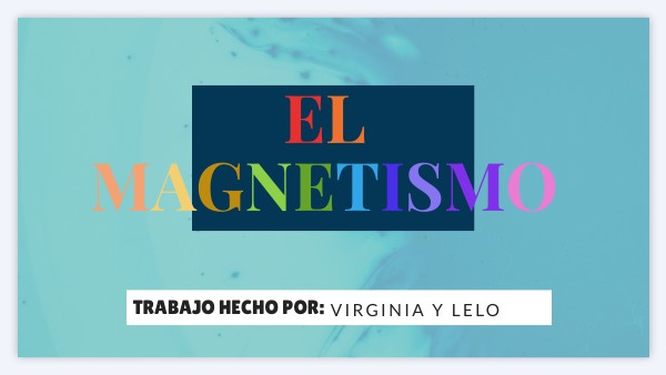EL MAGNETISMO | Genially