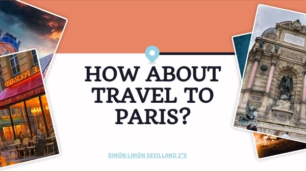 HOW ABOUT TRAVEL TO PARIS? | Genially