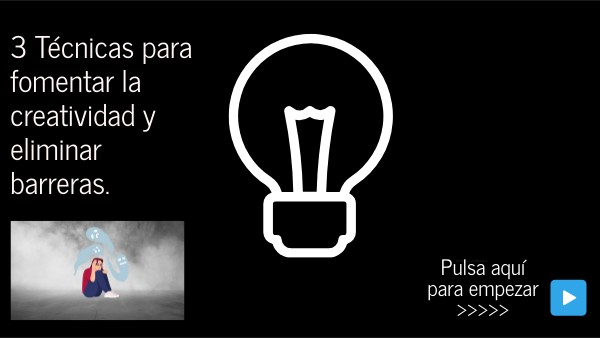TÉCNICAS PARA FOMENTAR LA CREATIVIDAD | Genially
