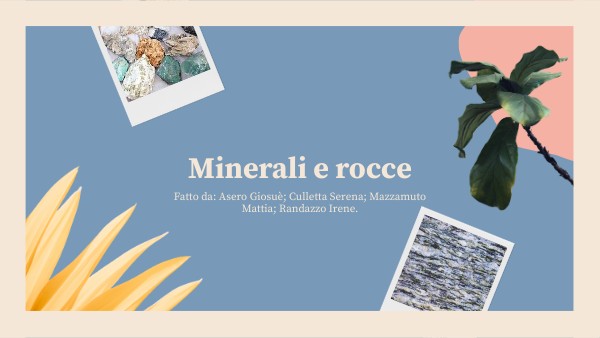 SCIENZE - Minerali e rocce | Genially
