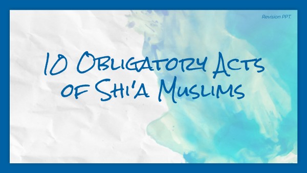 10 Obligatory Acts of Shi'a Islam