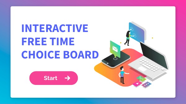 Interactive Free Time Choice Board