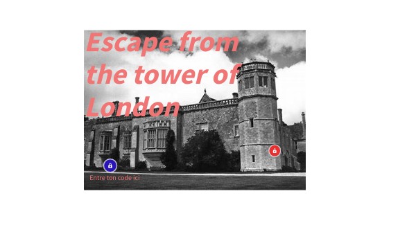 Escape frome the tower of london | Genially