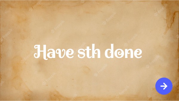 Have sth done | Genially