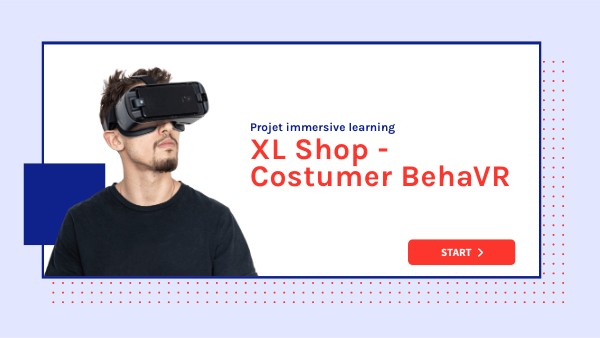 Présentation - XL Shop : Costumer BehaVR