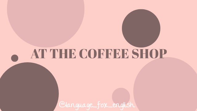 At the coffee shop | Genially