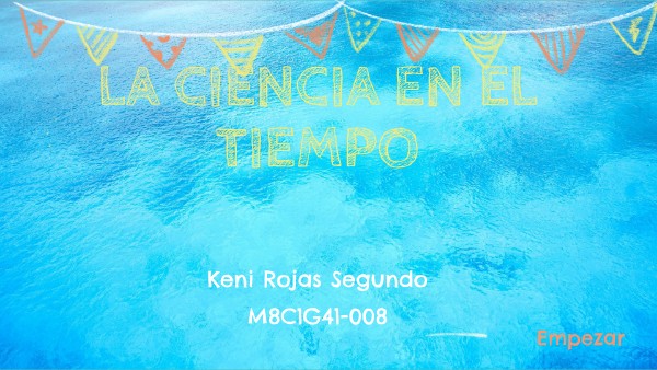 La ciencia en el tiempo | Genially