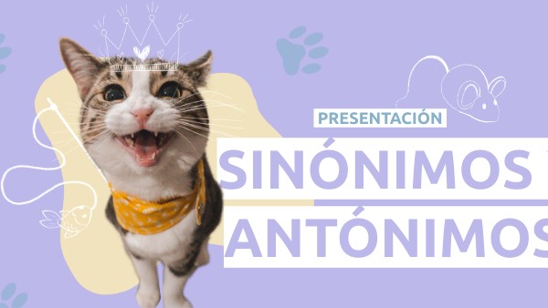 PRESENTACIÓN SINÓNIMOS Y ANTÓNIMOS | Genially