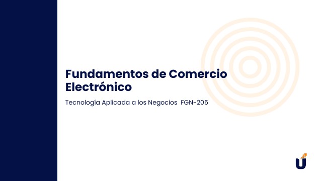 CAPSULA DE CONTENIDO FUNDAMENTOS DE COMERCIO ELECTRONICO | Genially