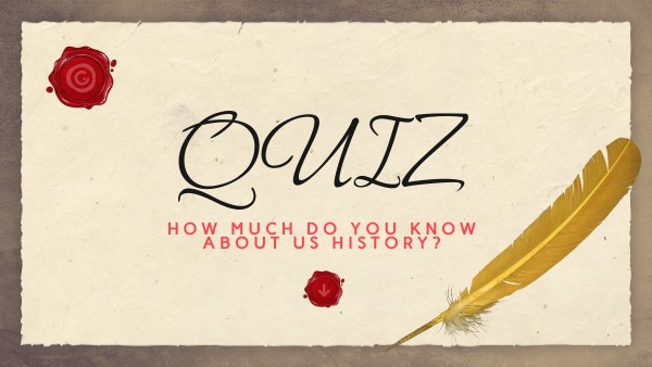 HOW MUCH DO YOU KNOW ABOUT AMERICAN HISTORY? | Genially