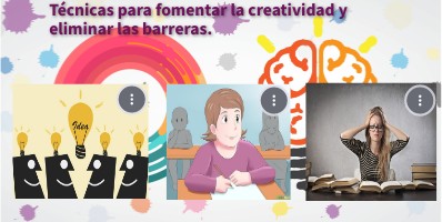 Técnicas para fomentar la creatividad y eliminar las barreras.