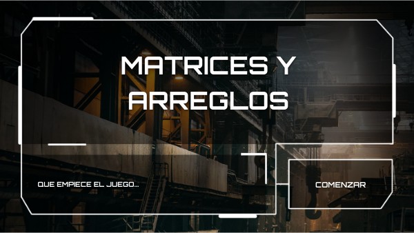 ARREGLOS Y MATRICES | Genially