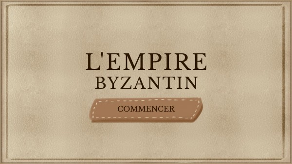 L'Empire Byzantin | Genially