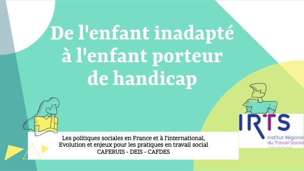 De l'enfant inadapté à l'enfant porteur de handicap