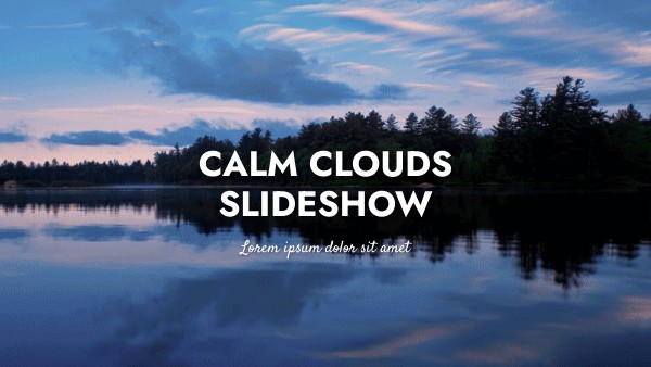 CALM CLOUDS SLIDESHOW | Genially
