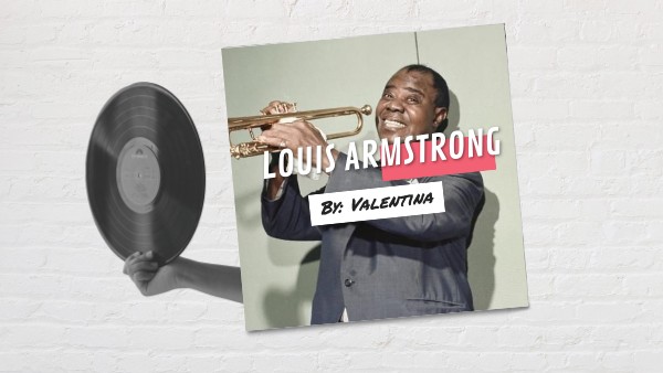 Louis Armstrong | Genially