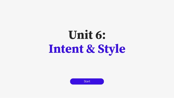 Unit 6: Intent & Style | Genially