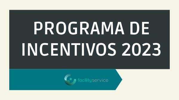 PROGRAMA DE INCENTIVOS 2023 | FACILITY SERVICE