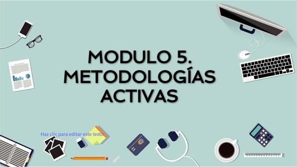 MODULO5. METODOLOGÍAS ACTIVAS. | Genially