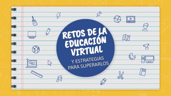 RETOS DE LA EDUCACIÓN VIRTUAL | Genially