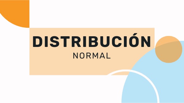 Capítulo 6 - Distribución Normal | Genially