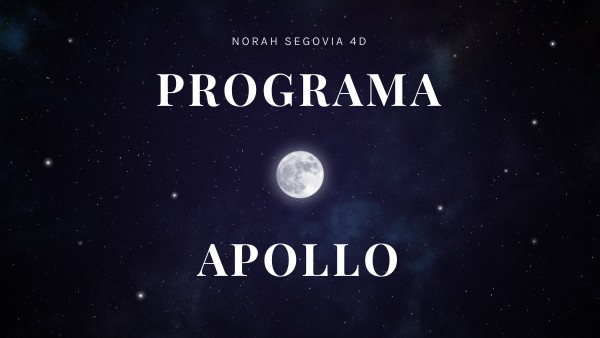 PROGRAMA APOLLO, NORAH SEGOVIA 4D | Genially