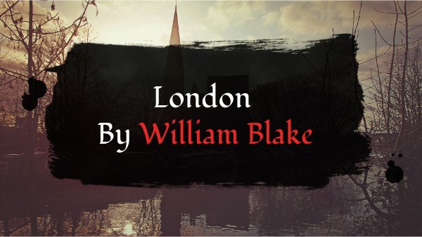 'London'- William Blake