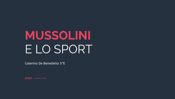 MUSSOLINI E LO SPORT | Genially