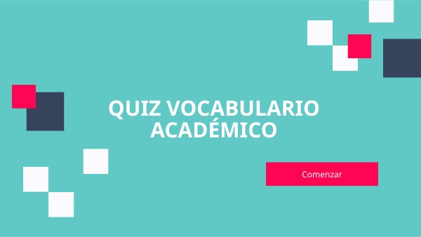 QUIZ VOCABULARIO ACADÉMICO | Genially
