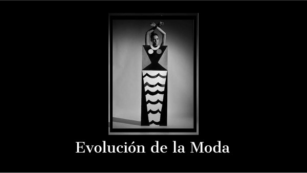 Trabajo de: Evolución de la Moda | Genially