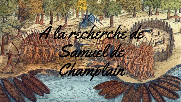 À la recherche de Samuel de Champlain | Genially