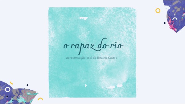 o rapaz do rio | Genially