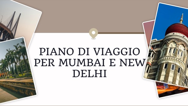 MUMBAI E NEW DELHI | Genially