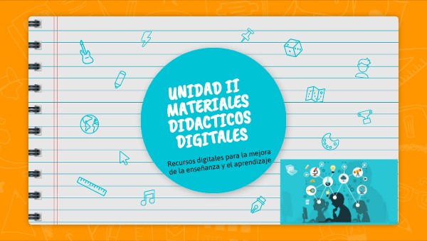 UNIDAD II MATERIALES DIDACTICOS DIGITALES | Genially