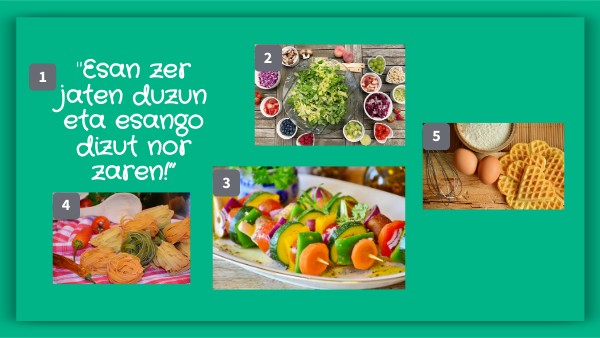 ESAN ZER JATEN DUZUN ETA ESANGO DIZUT NOR ZAREN! | Genially