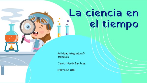 AI3. La ciencia en el tiempo | Genially