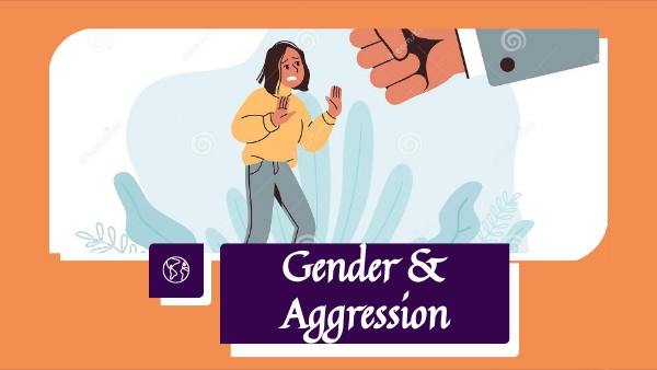 Gender & Aggression, BS-6B | Genially