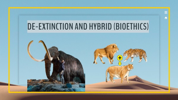 TRS401.21 Group 3 "De-extinction and hybrid (bioethics)" | Genially