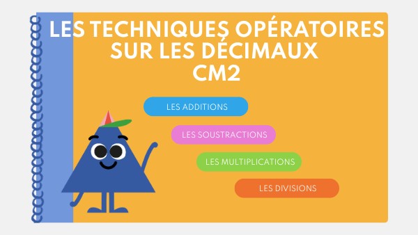 Nombres CM2 - Les techniques opératoires sur les décimaux | Genially