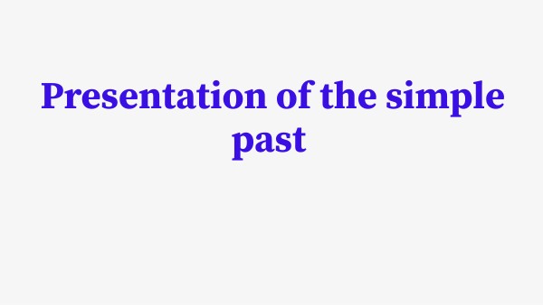 Presentation of the simple past