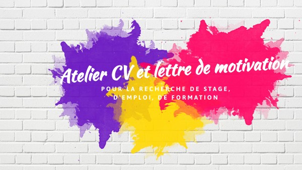 Atelier CV et lettre de motivation pour la recherche de stage | Genially