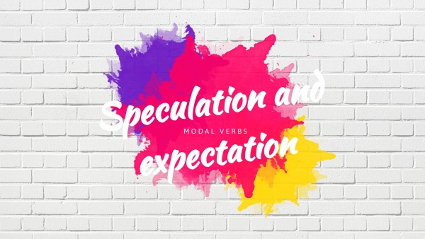 Speculation and expectation (Inglés IV)