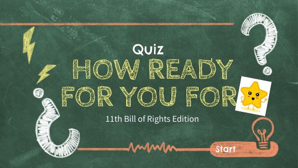 11th Bill of Rights Edition Quiz