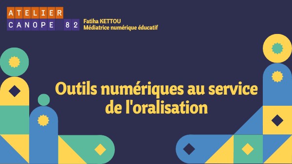 Outils numériques pour l'oralisation | Genially