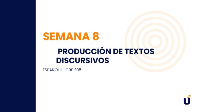 ESPAÑOL II: SEMANA 8 PRODUCCIÓN DE TEXTOS DISCURSIVOS | Genially