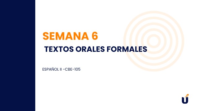 Copy - ESPAÑOL 11: SEMANA 6: TEXTOS ORALES FORMALES | Genially