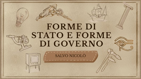 FORME DI STATO E DI GOVERNO | Genially