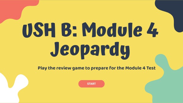 USH B Module 4 Review Game